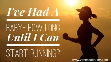 Running Postpartum - How Long Should You Wait? - Vanessa Barker Fitness